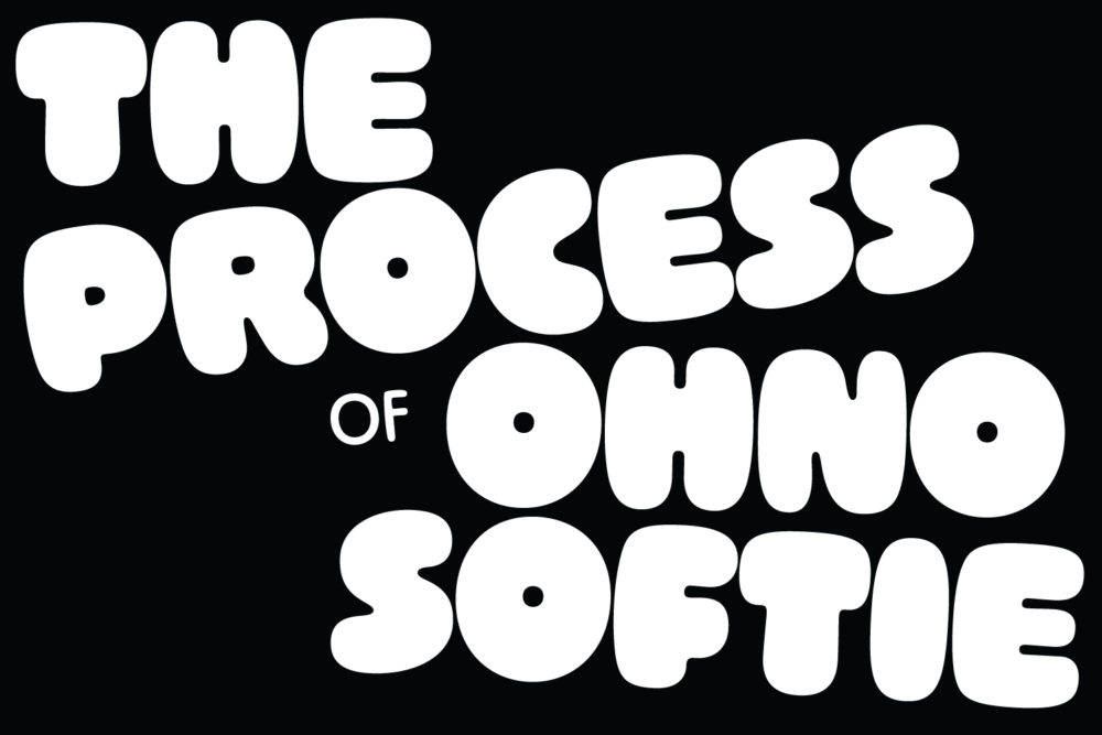 The Process of Ohno Softie ☠️ OH no Type Company